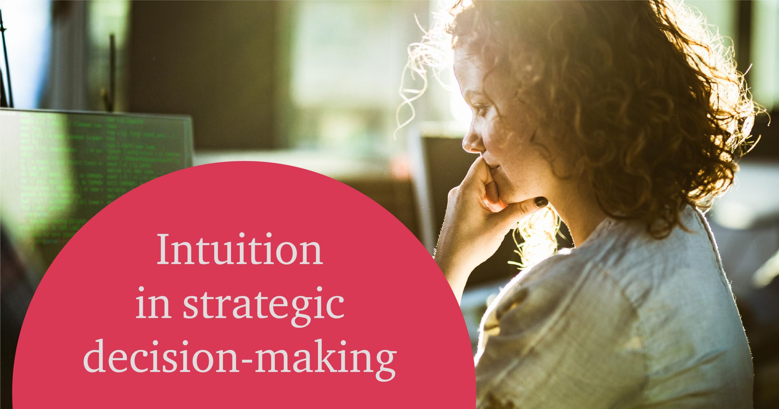 Don’t shy away from intuition in strategic decision-making - PwC:n ...
